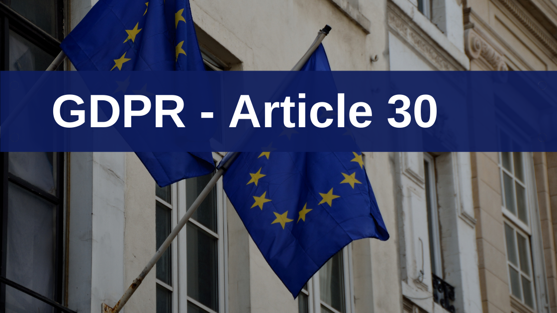 A Complete Guide to GDPR’s Article 30 | DataGrail