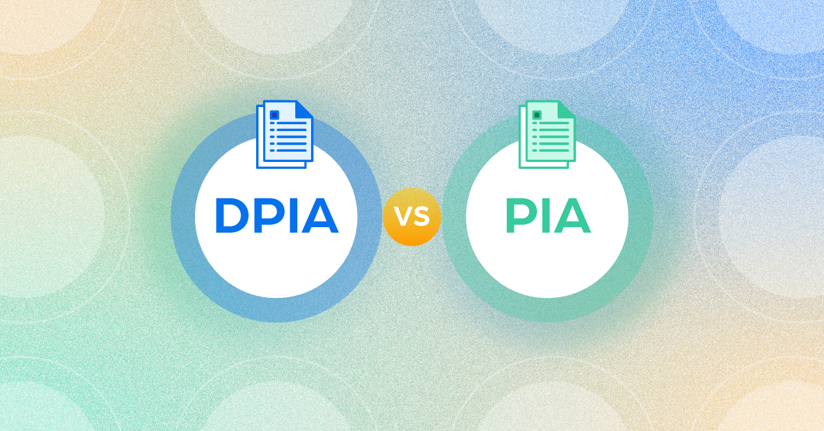 The DPIA vs. PIA Explained | DataGrail