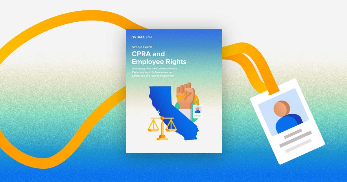 CPRA + Employee Privacy Rights | DataGrail