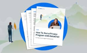 DataGrail : Data Privacy Management that builds trust