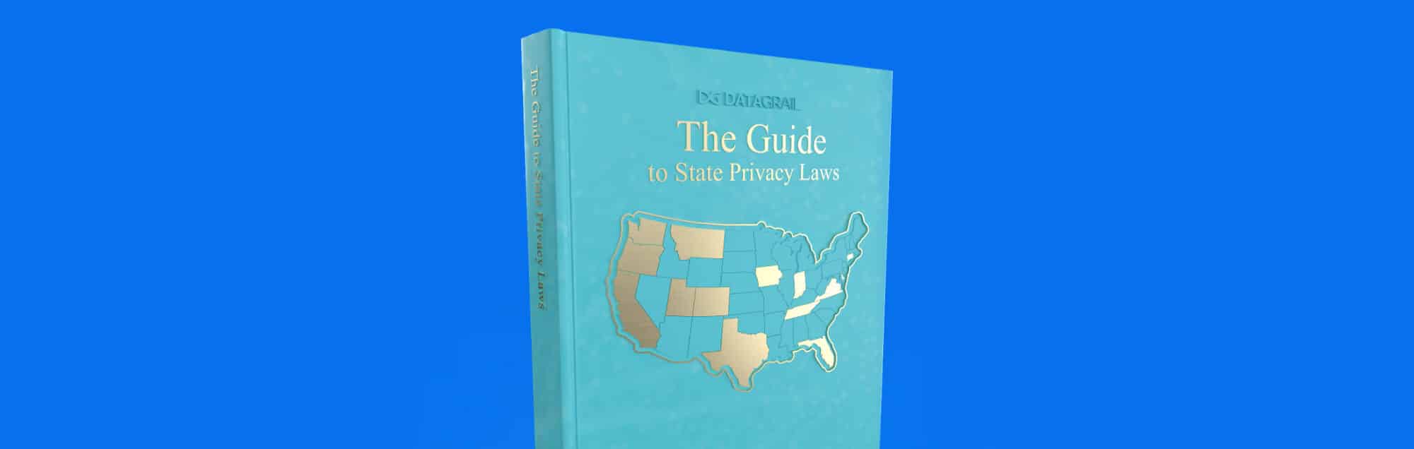 The Guide To State Privacy Laws Datagrail 7130