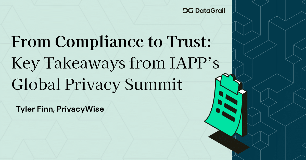 From Compliance to Trust: Key Takeaways from IAPP’s Global Privacy ...