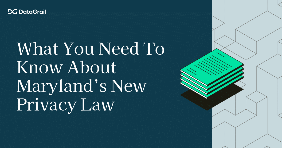 What You Need To Know About Maryland’s New Privacy Law | DataGrail
