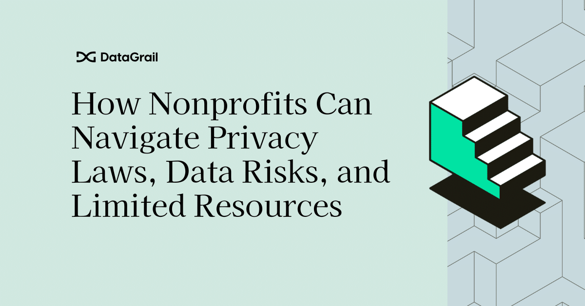 Protecting Your Purpose: How Nonprofits Can Navigate Privacy Laws, Data ...