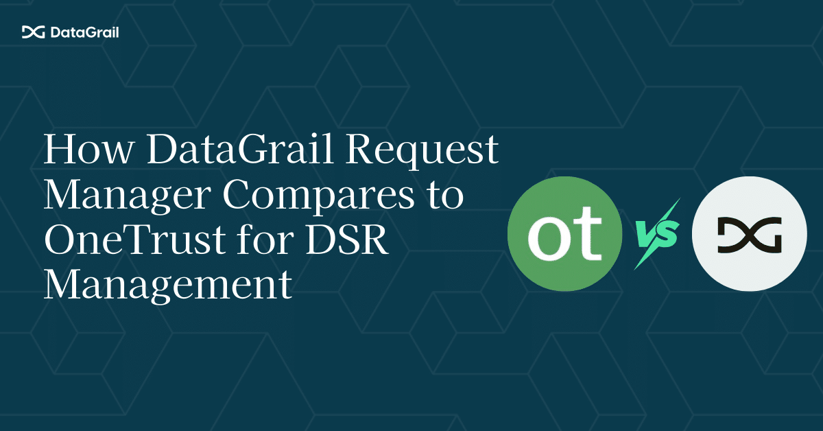 How DataGrail Request Manager Compares to OneTrust for DSR Management ...